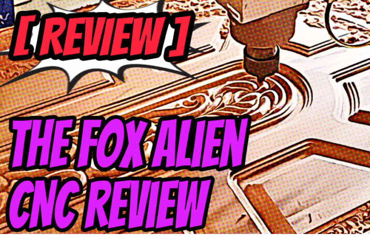 Fox Alien CNC Review: The RIGHT CNC Router For Hobbyists?