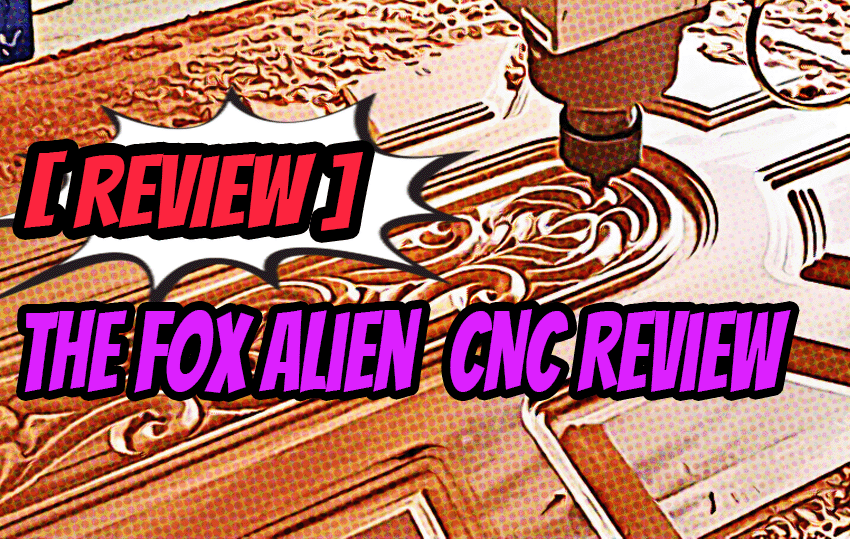 Fox Alien CNC Review: The RIGHT CNC Router For Hobbyists?